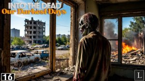 Большое обновление! Механика заражения и многое другое! Into the Dead: Our Darkest Days #16
