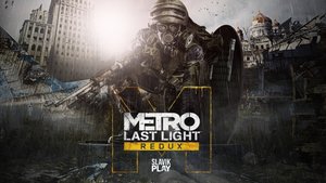 Metro Last Light Redux - Прохождение №4