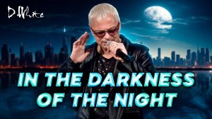 D.White - In The Darkness Of The Night (Concert video). New Italo Disco, Euro Disco, Music 80s-90s