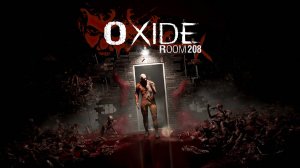 Oxide Room 208 \ОБЗОР