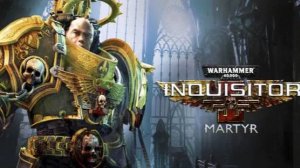 Стрим | Warhammer 40,000 Inquisitor - Martyr - жечь ерись!