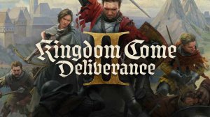 #27 Финалим сюжет | Kingdom Come: Deliverance II
