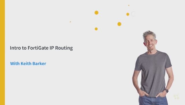 Intro to FortiGate IP Routing - Fortinet NSE 4 - FortiOS 7.x _ CBT Nuggets