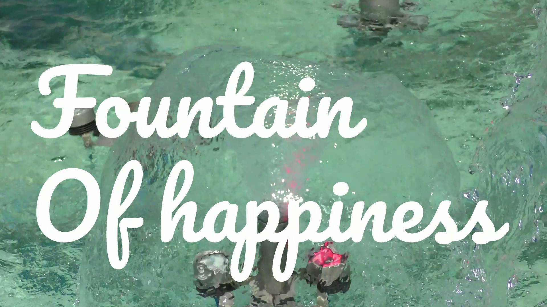 Fountain of happiness
