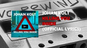 Johan Kolt - Killing You Inside (Official Lyrics Video) #rock #alternativerock #рок #альтернатива