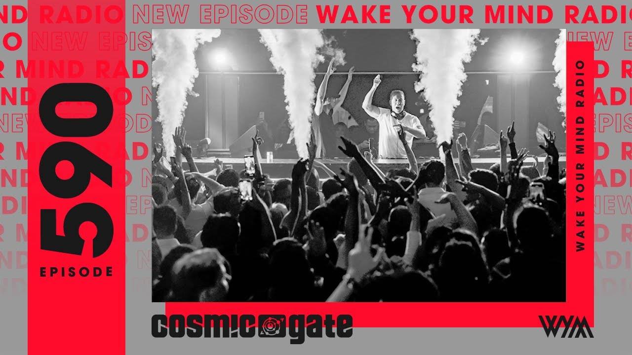 Cosmic Gate – Wake Your Mind 590