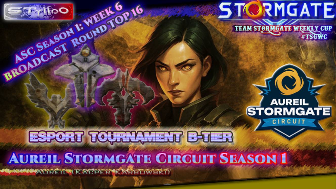 ◢◤STORMGATE eSPORTS B-Tire: Aureil Stormgate Circuit #6, Top 16◥◣