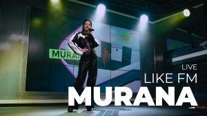 MURANA в студии Like FM