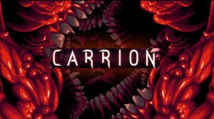 Мы выбрались?Carrion прохождение.