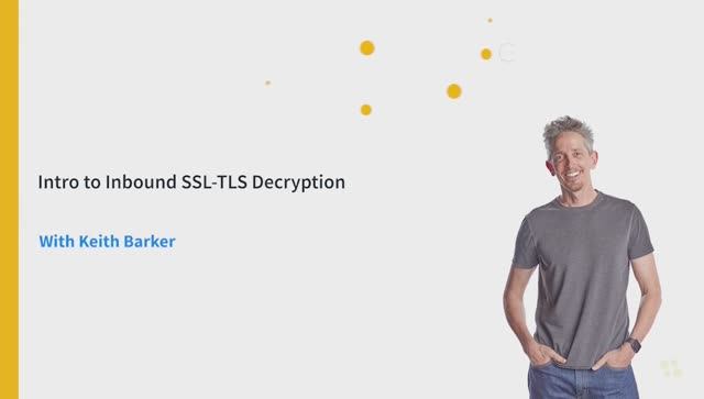 Intro to Inbound SSL-TLS Decryption - Fortinet NSE 4 - FortiOS 7.x _ CBT Nuggets