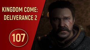 KINGDOM COME DELIVERANCE 2 - ЧАСТЬ 107 - В ОСАДЕ