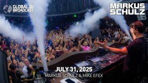 Markus Schulz – Global DJ Broadcast (31 July 2025) – Mike EFEX guestmix