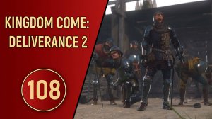 KINGDOM COME DELIVERANCE 2 - ЧАСТЬ 108 - ГОЛОД И ПОТЕРИ