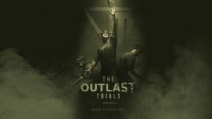 The Outlast Trials Бегу ОРУ!| The Outlast Trials