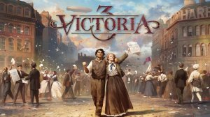 🚩 VICTORIA 3: ПЕРВЫЙ ЗАПУСК! | Paradox-ветеран в новом мире �♂️