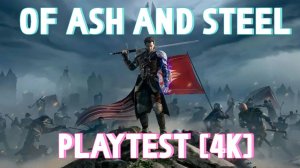 Of Ash and Steel Playtest [4K]