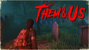 THEAM/AND/US/СЕРИЯ№11.ВЫЛАЗКА
