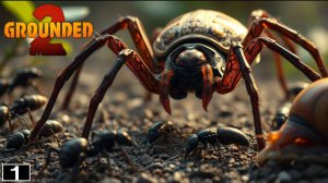 Большие приключения маленьких людей! Мы вернулись! Grounded 2 #1