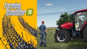 Есть трактор, но нет денег | Farming Simulator 25 🐄🌻🌽