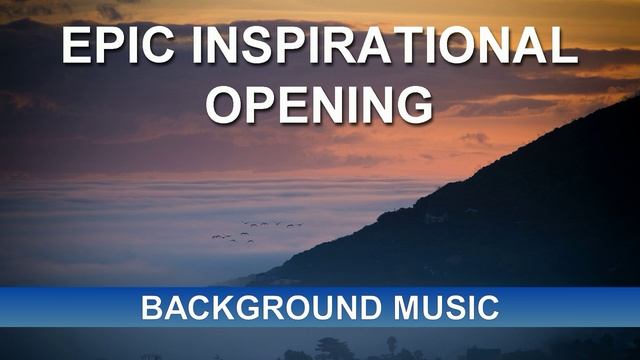 Epic Inspirational Opening (Background Music)