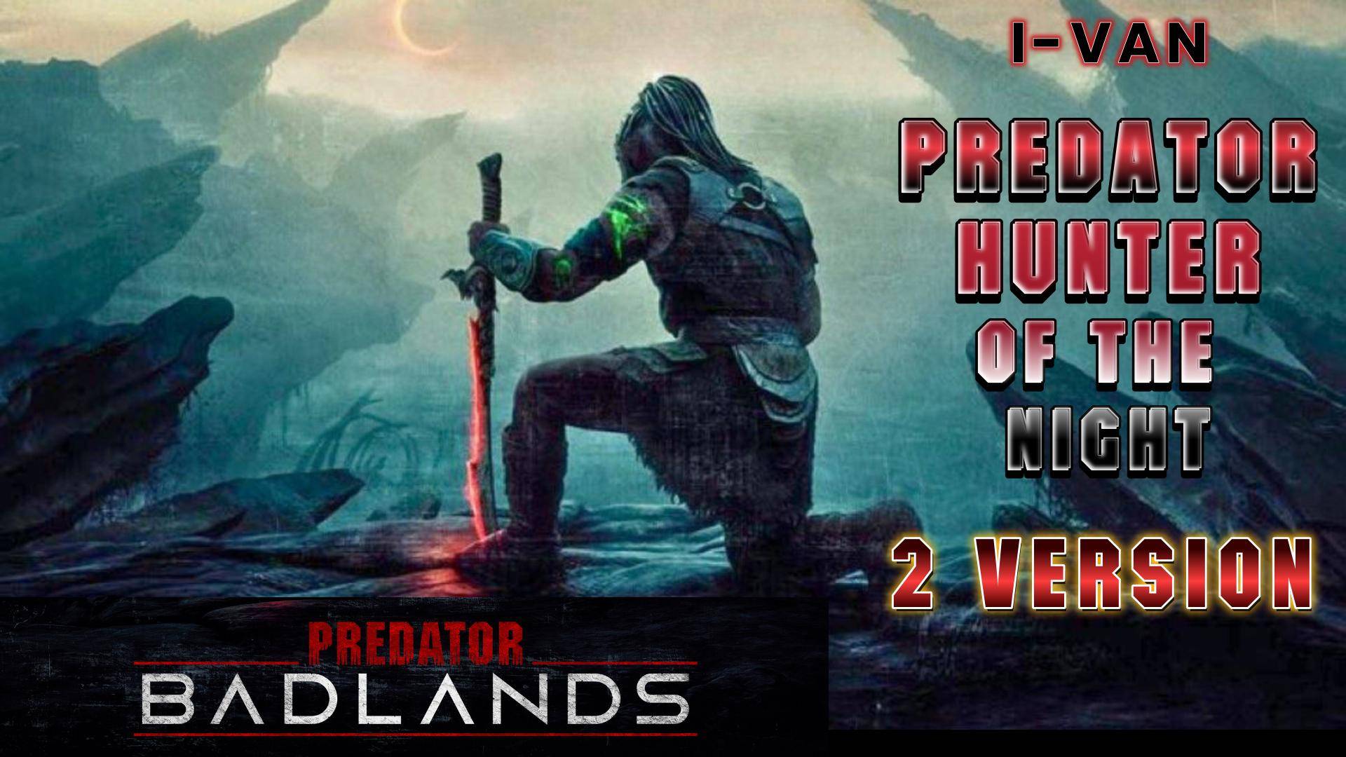 I-Van - Predator, Hunter of the night II (OST Predator Badlands 2025)