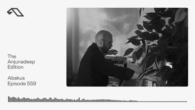 Abakus - The Anjunadeep Edition 559