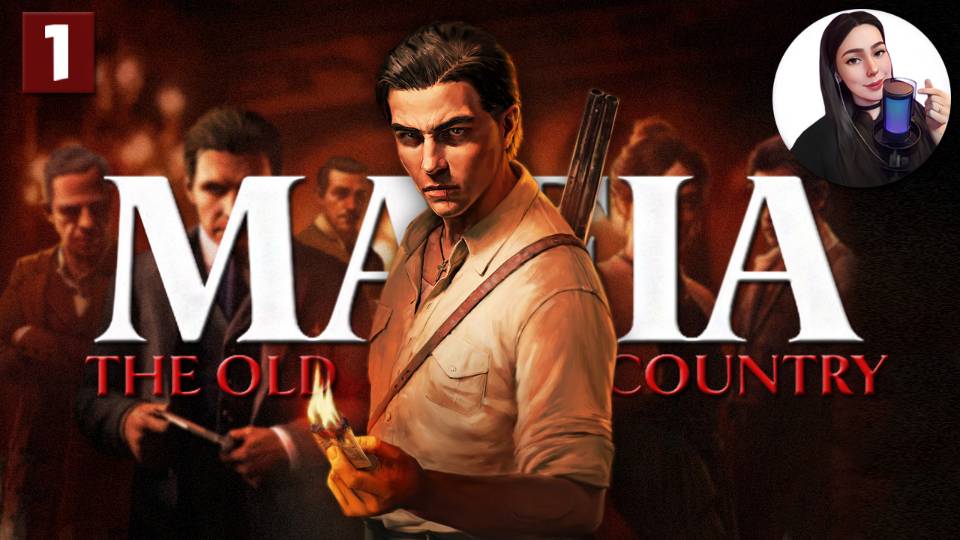 НОВАЯ МАФИЯ, НОВАЯ СЕМЬЯ • Mafia: The Old Country #1