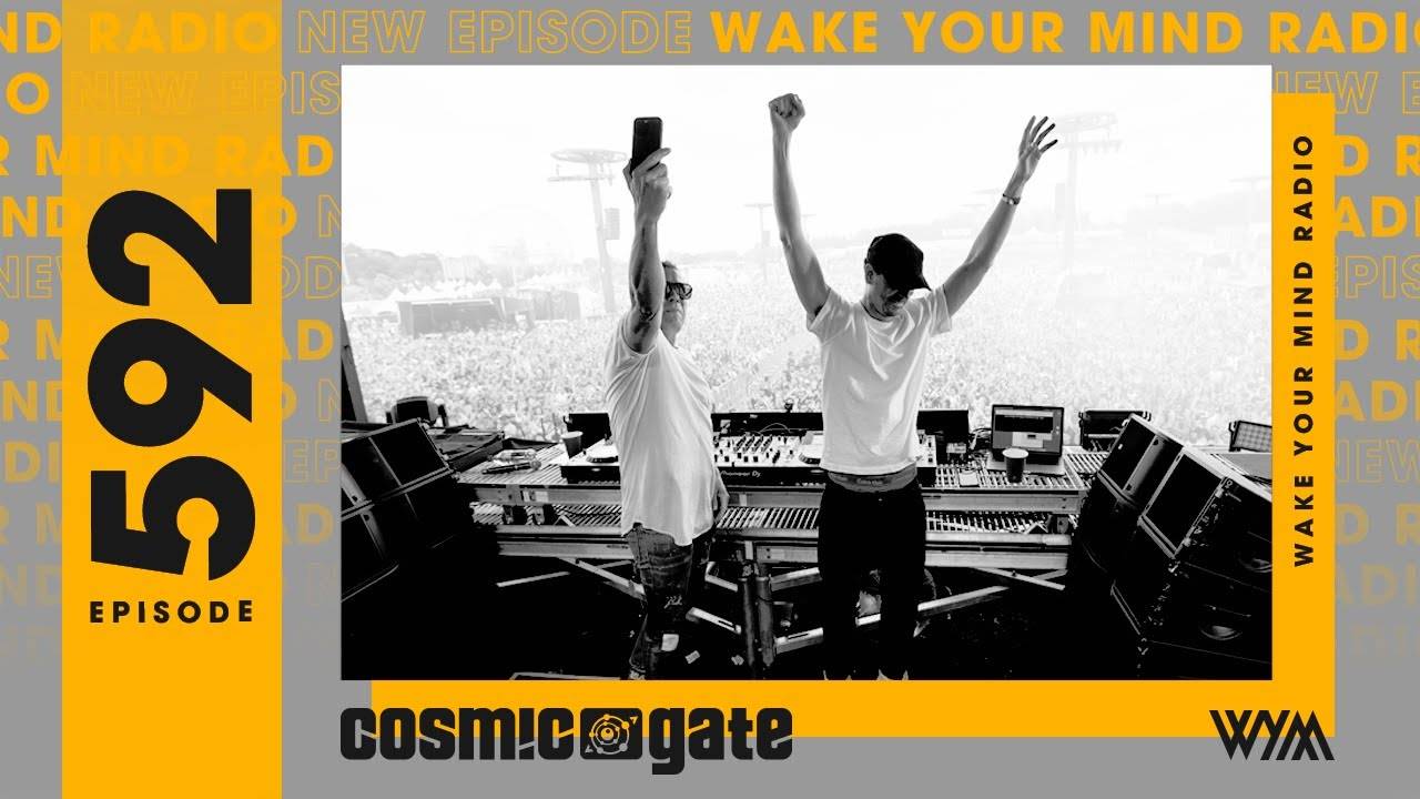 Cosmic Gate – Wake Your Mind 592