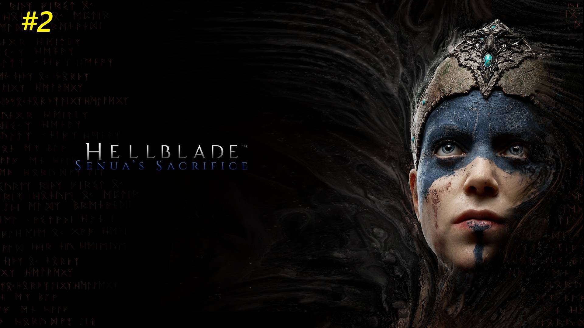 Прохождение игры Hellblade: Senua’s Sacrifice. Прохождение #2.