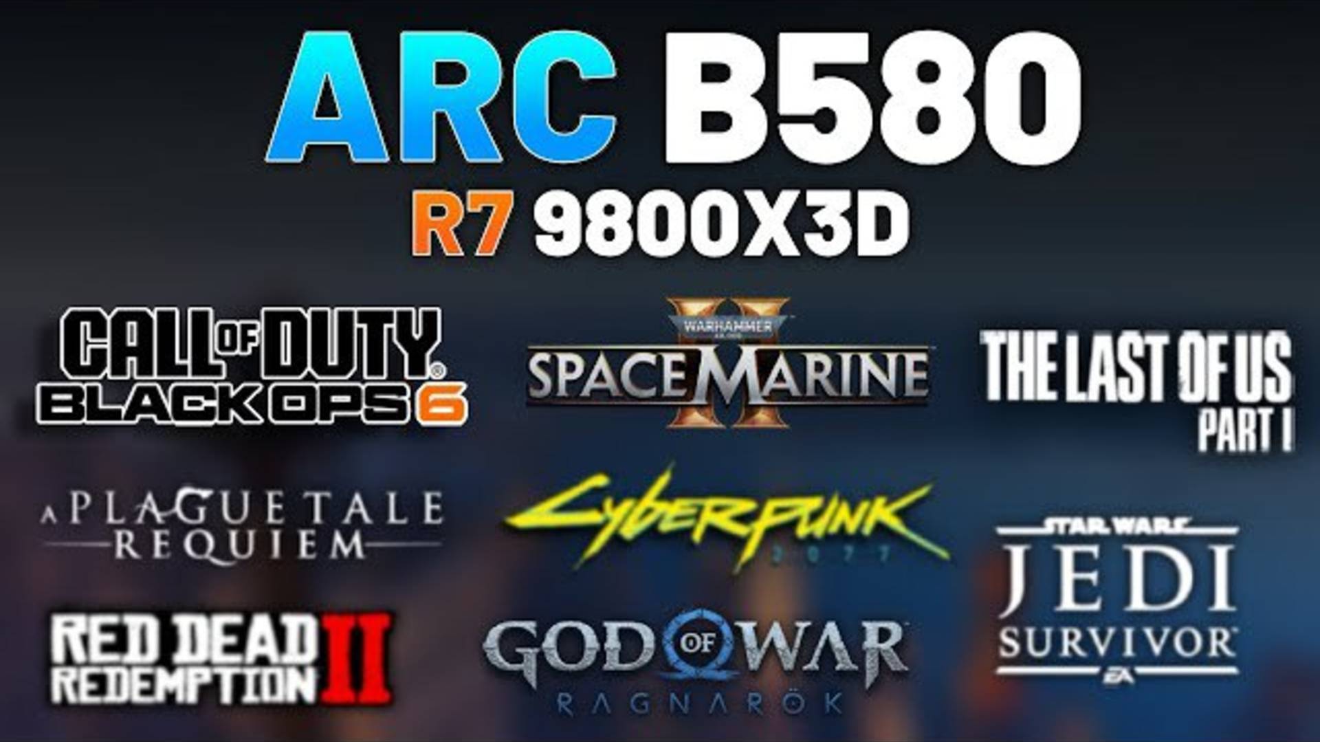 INTEL ARC B580 + RYZEN 7 9800X3D - Test in 7 Games
