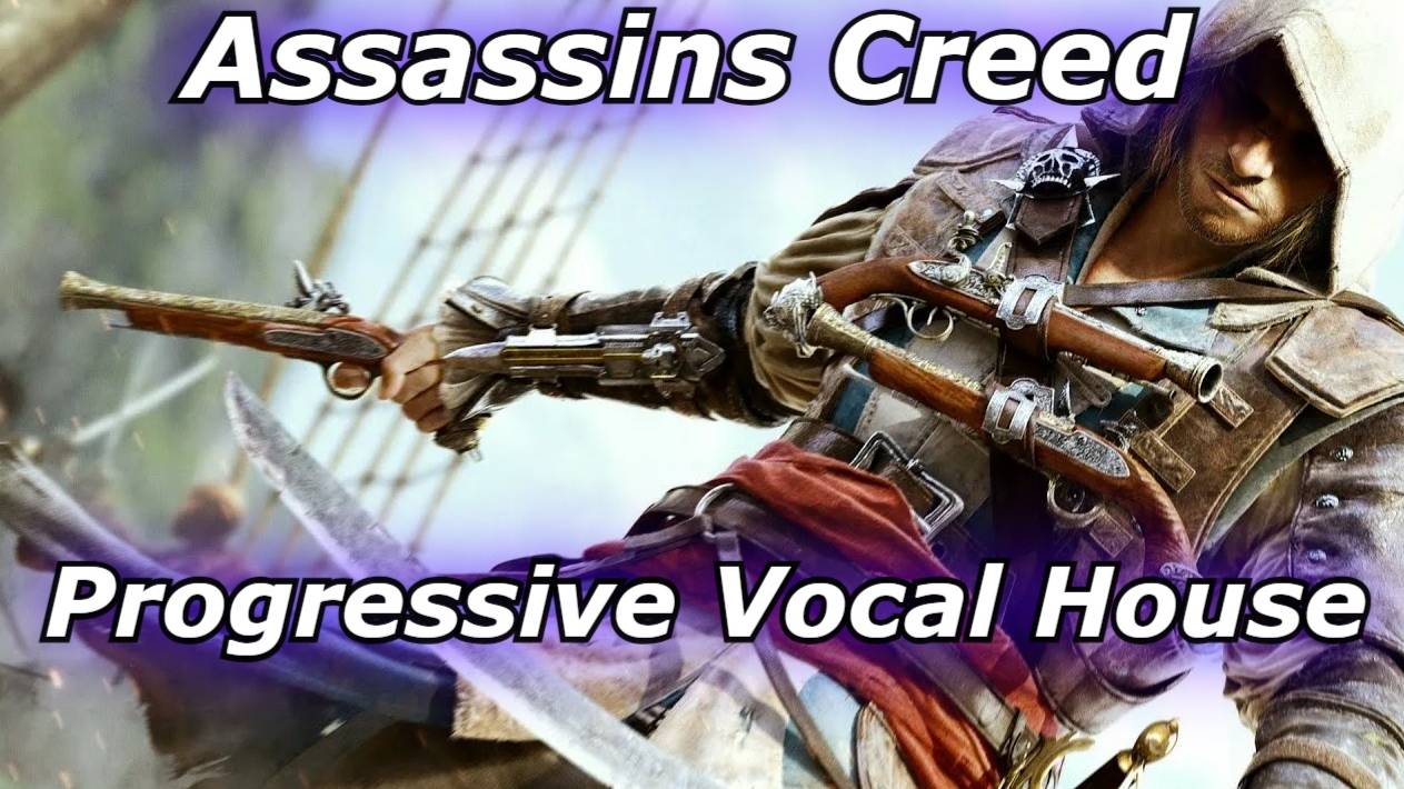 Assassins Creed - Black Flag-Progressive Vocal House