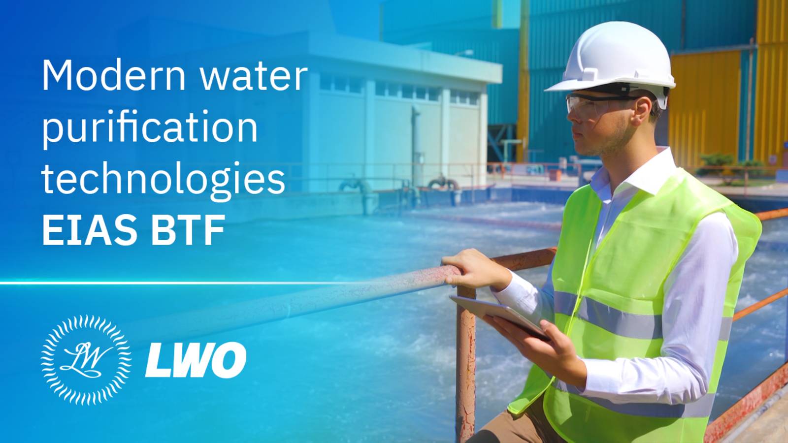 Modern water purification technologies EIAS BTF | Light Well Organization