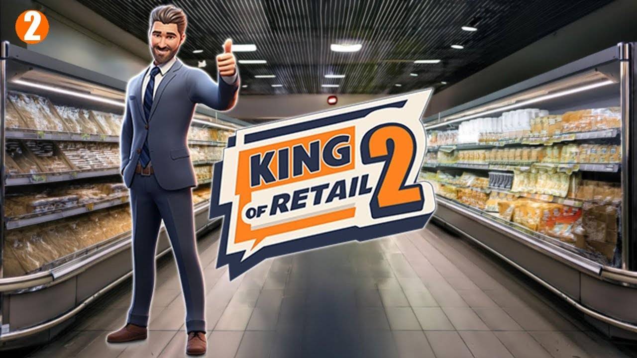 King.of.Retail.2.ПЕРВЫЕ ШАГИ ОТКРЫВАЕМ МАГАЗИН
