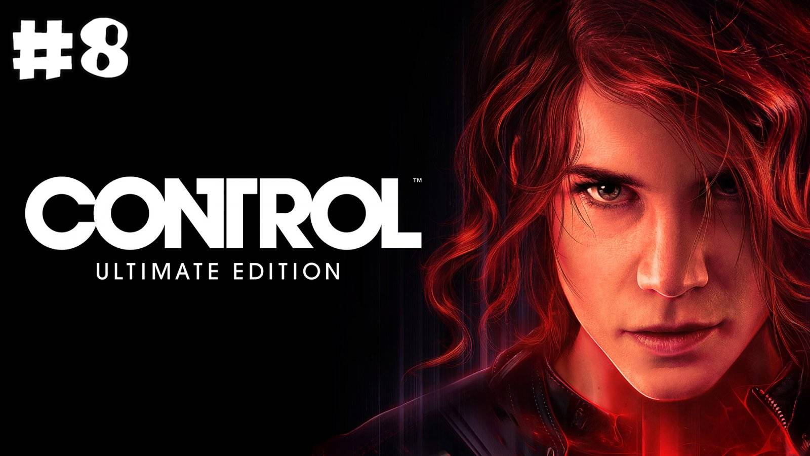 Control: Ultimate Edition. Прохождение. Часть 8.