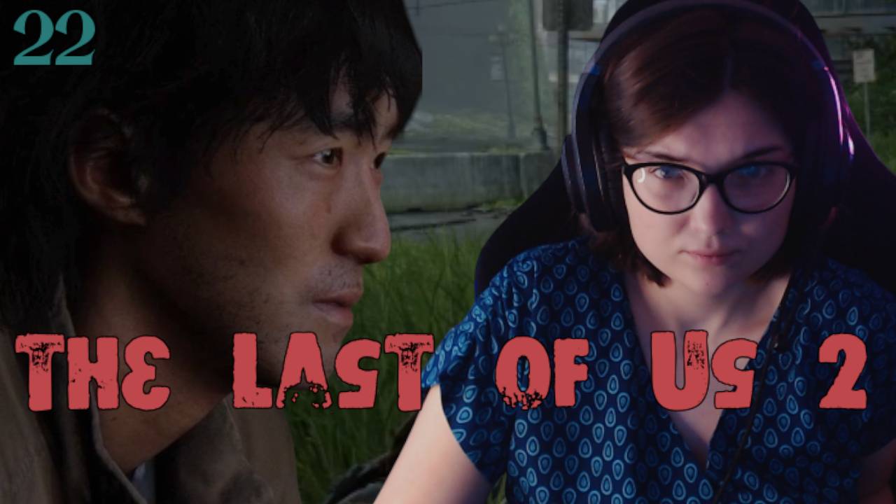 ПОШЛИ В ПОХОД  /22/ The Last of Us 2