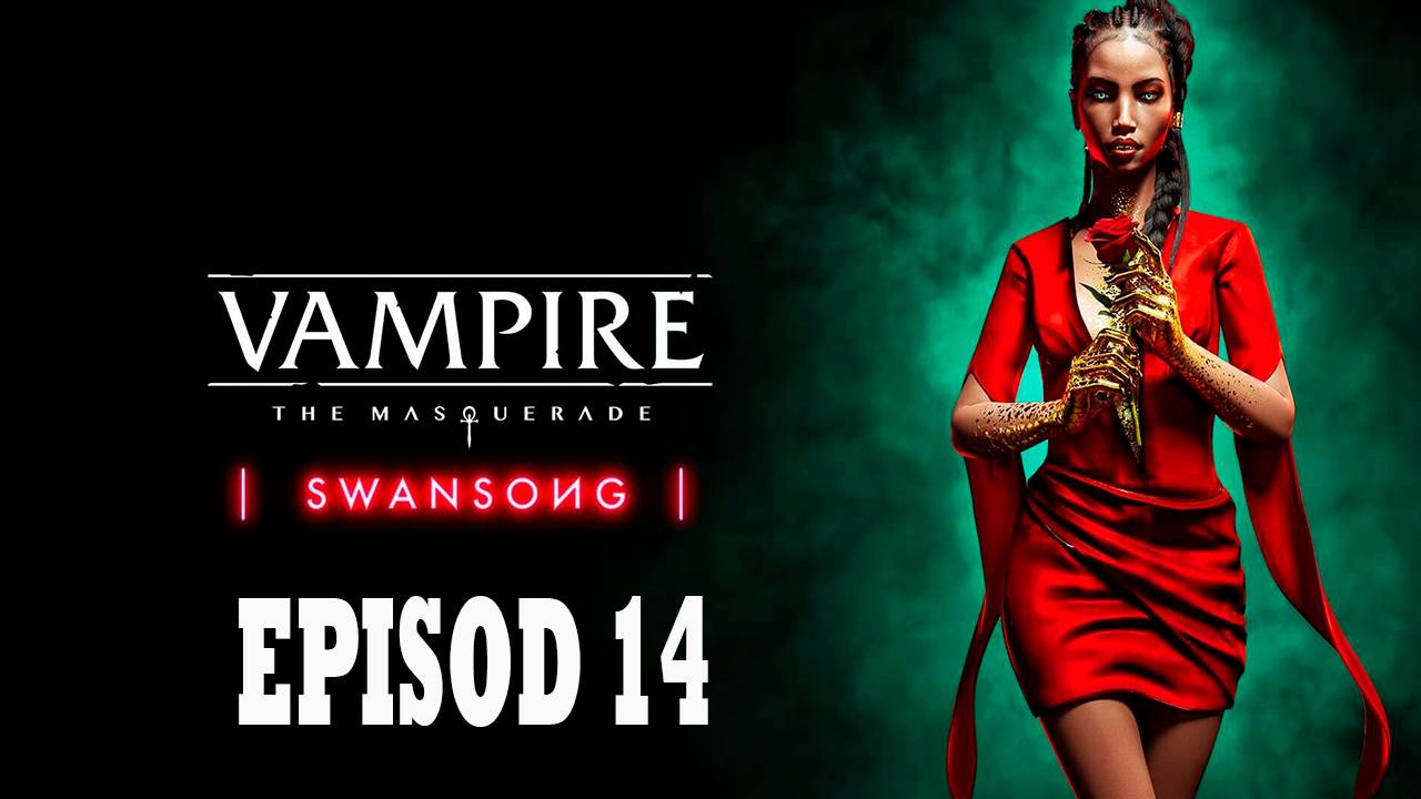 Прохождение игры - Vampire The Masquerade - Swansong (без комментариев)