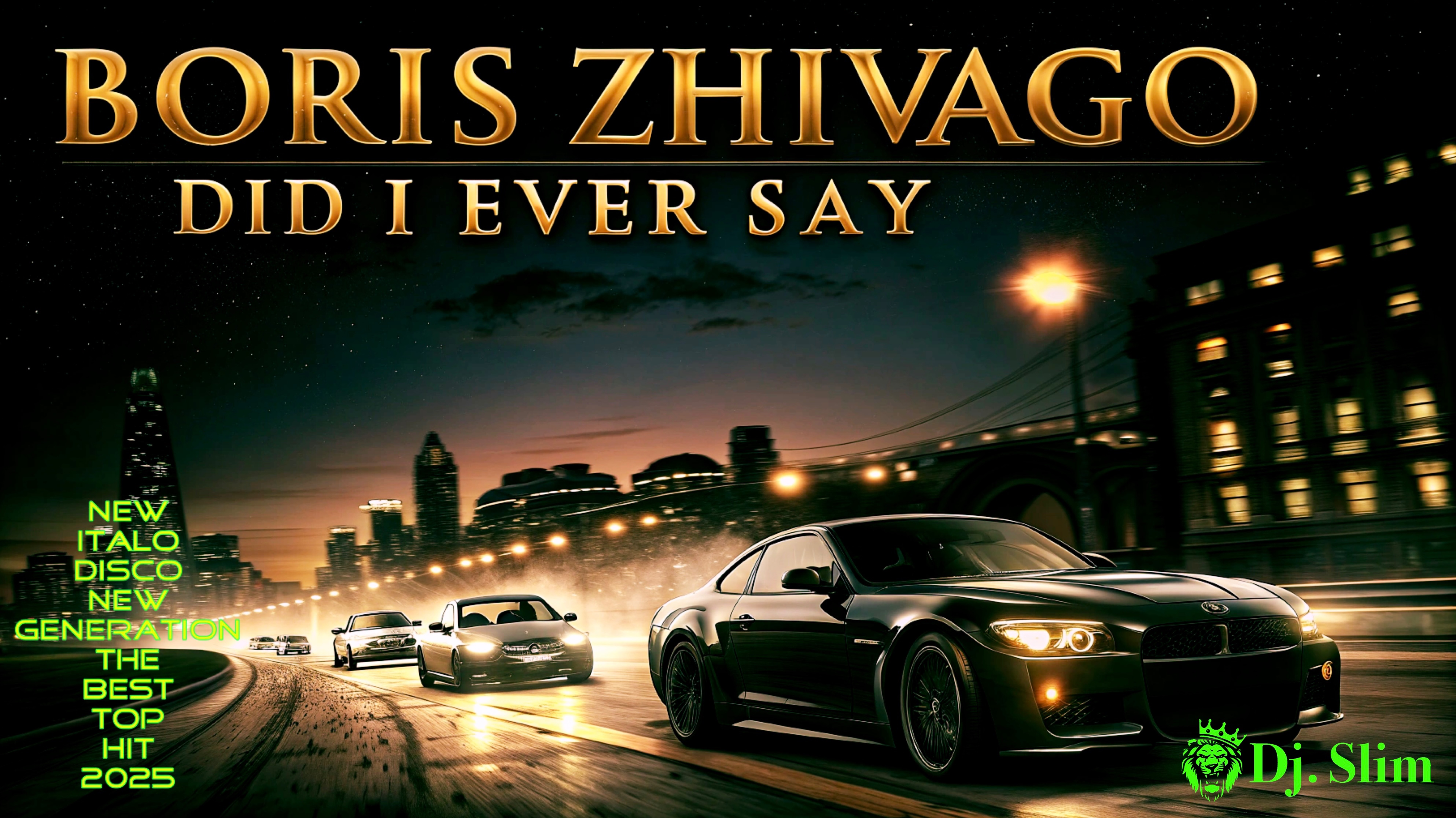 Boris Zhivago - Did I Ever Say. 🎵Dj. Slim - New Italo Disco New Generation / The Best Top Hit 2025