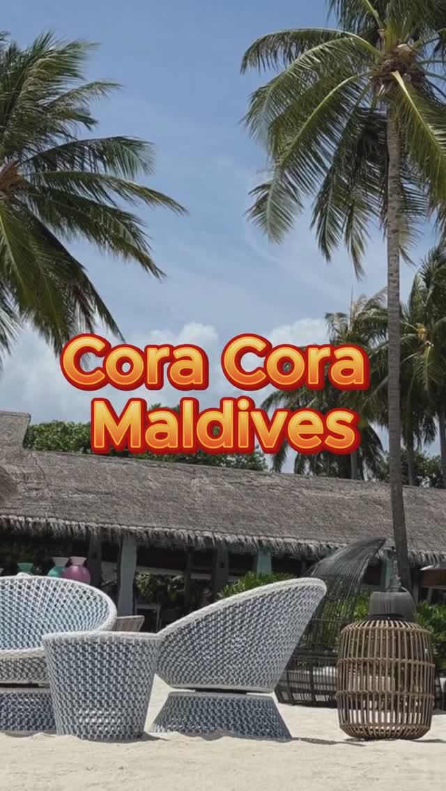 ✨ Роскошный отдых в стиле Cora Cora Maldives