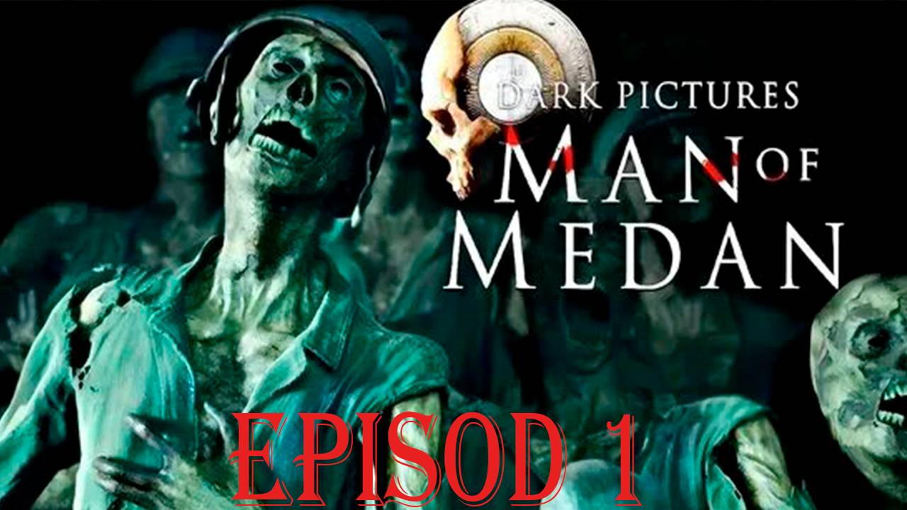 Прохождение игры - The Dark Pictures Anthology - Man of Medan (без комментариев)
