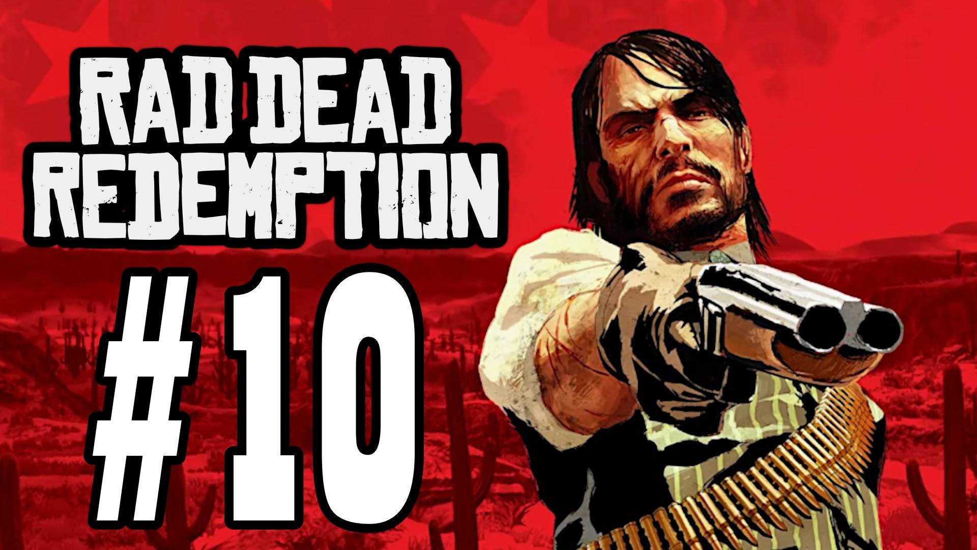 Red Dead Redemption. Первое прохождение. #10 ФИНАЛ