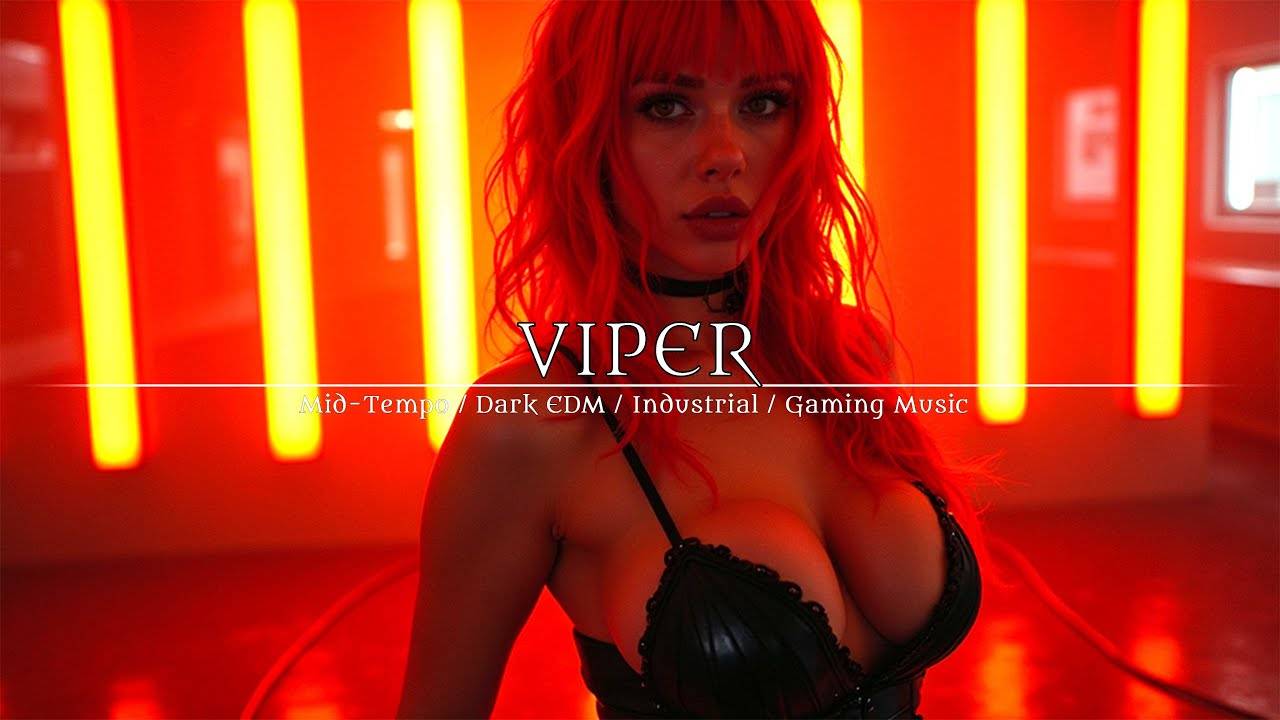 VIPER - 2025 Dark Synthwave _ Cyberpunk _ Industrial _ Gamming Music _ Streamer Music