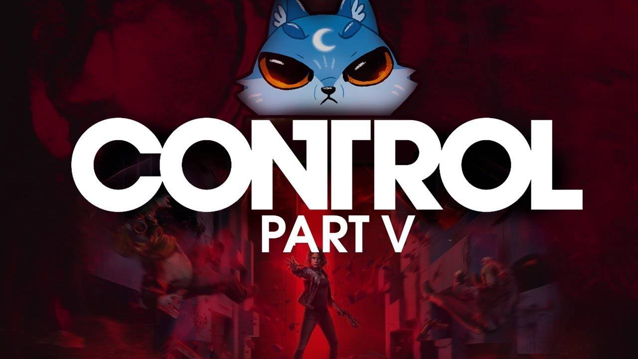 Стрим "Control". Часть 5