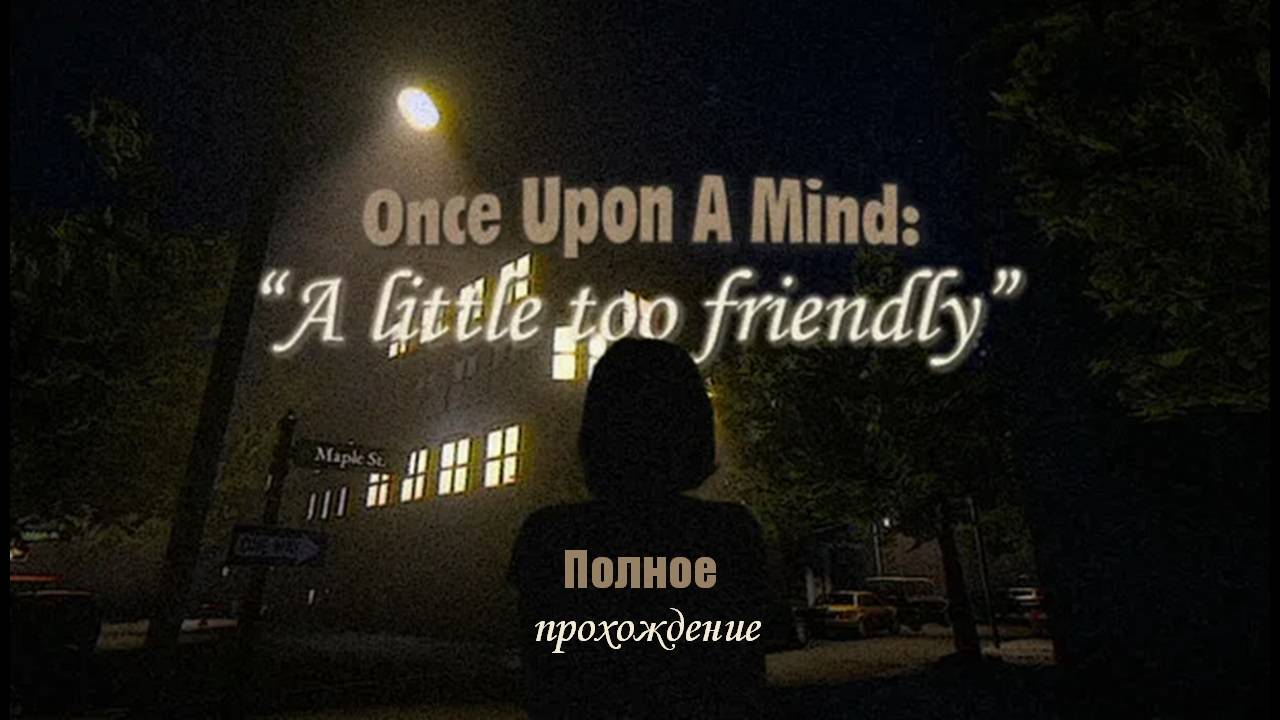 Once Upon A Mind - A Little Too Friendly | Полное прохождение