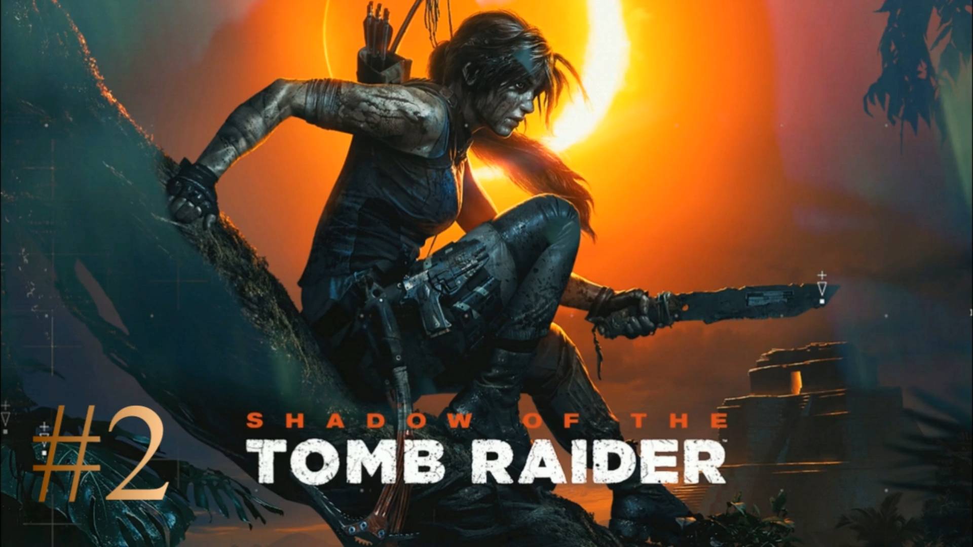 Прохождение Shadow of the Tomb Raider #2 - Ключ Чак-Чель