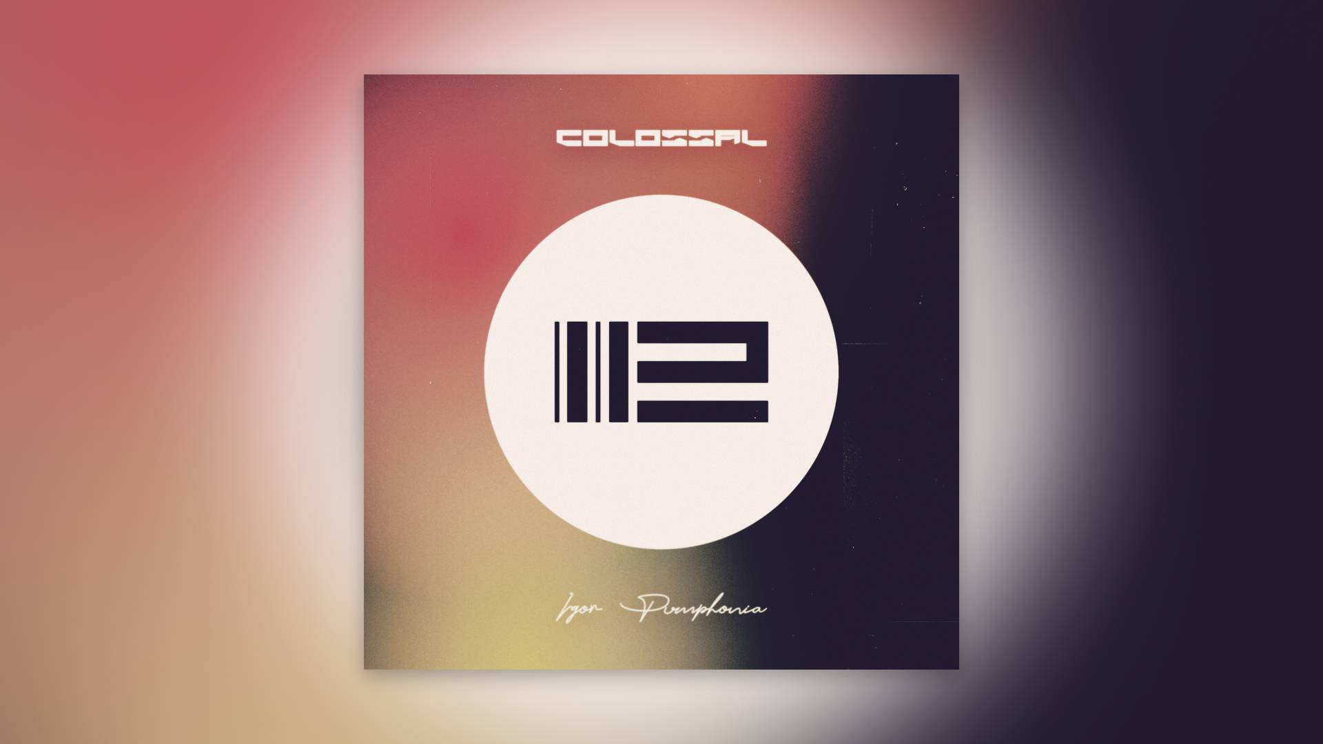Igor Pumphonia - Colossal — премьера 15.10.2025 (Chillout | Downtempo | Electronica)