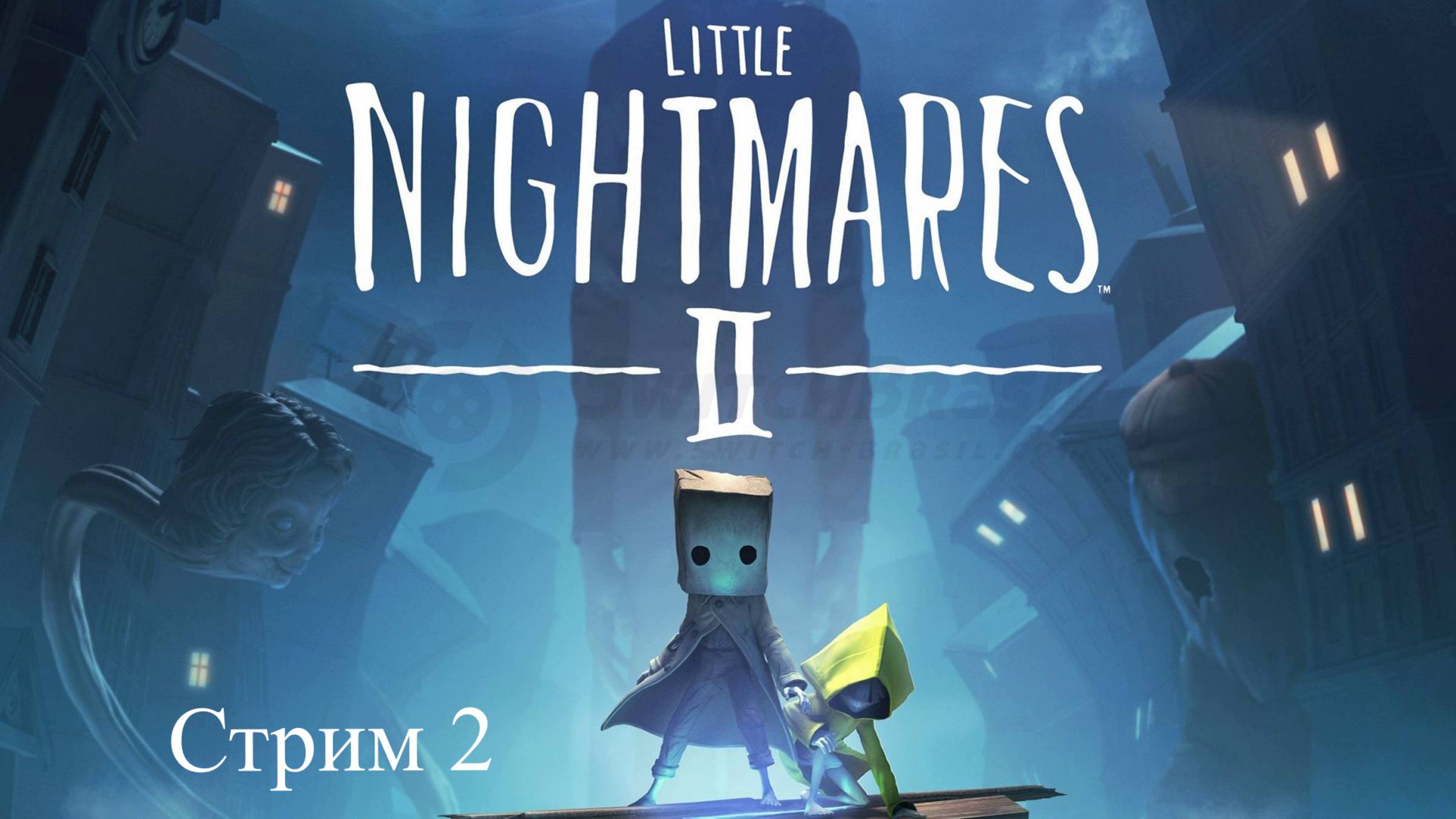 Прохождение Little Nightmares II ➤ Стрим 2.