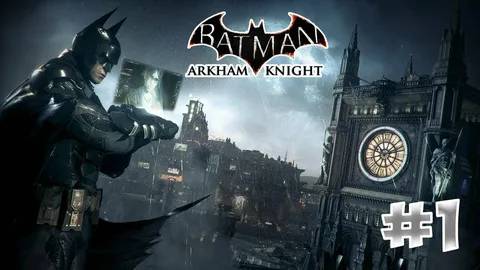 Бэтмен Рыцарь Аркхема часть 1 начало прохождение без комментариев