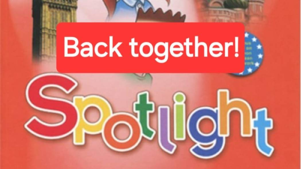 Английский с Юлей, Спотлайт 4, Учебник часть 1, Back together, стр. 4-8.