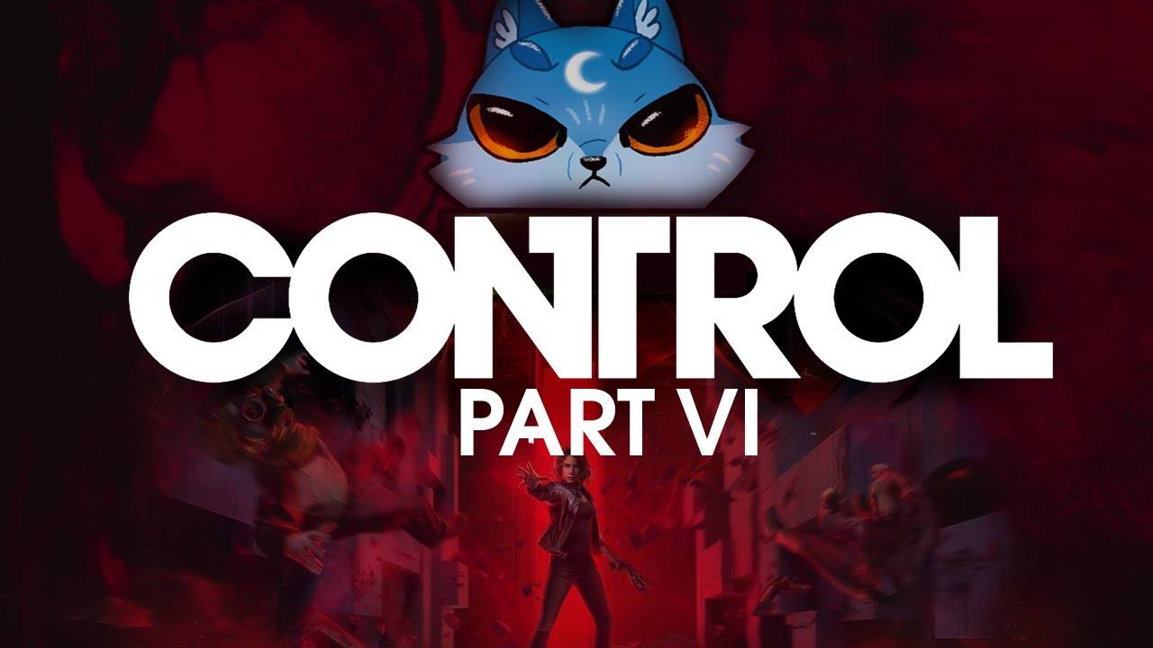Стрим "Control". Часть 6