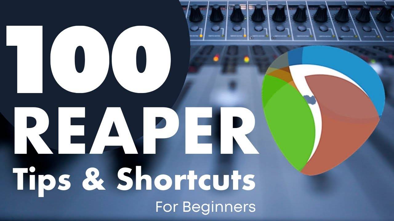 100 Reaper Tips and Shortcuts for Beginners